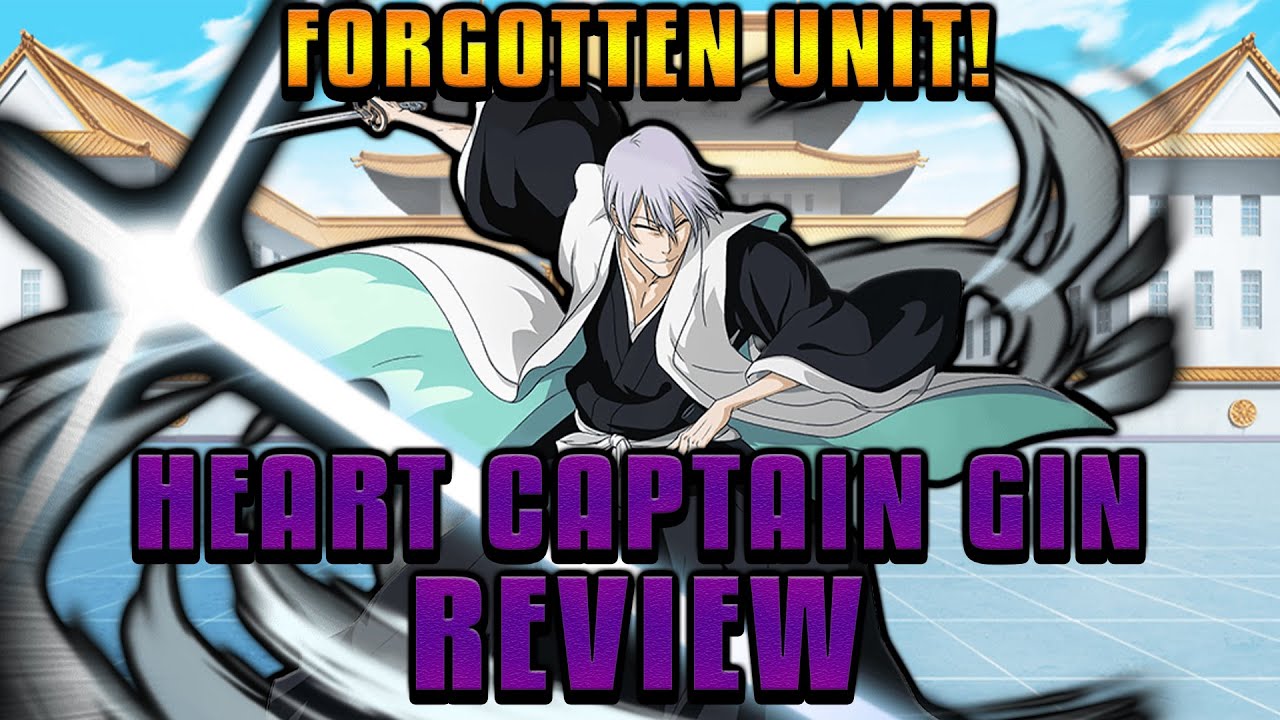 FORGOTTEN UNIT! Heart Captain Gin Review | Bleach Brave Souls - YouTube