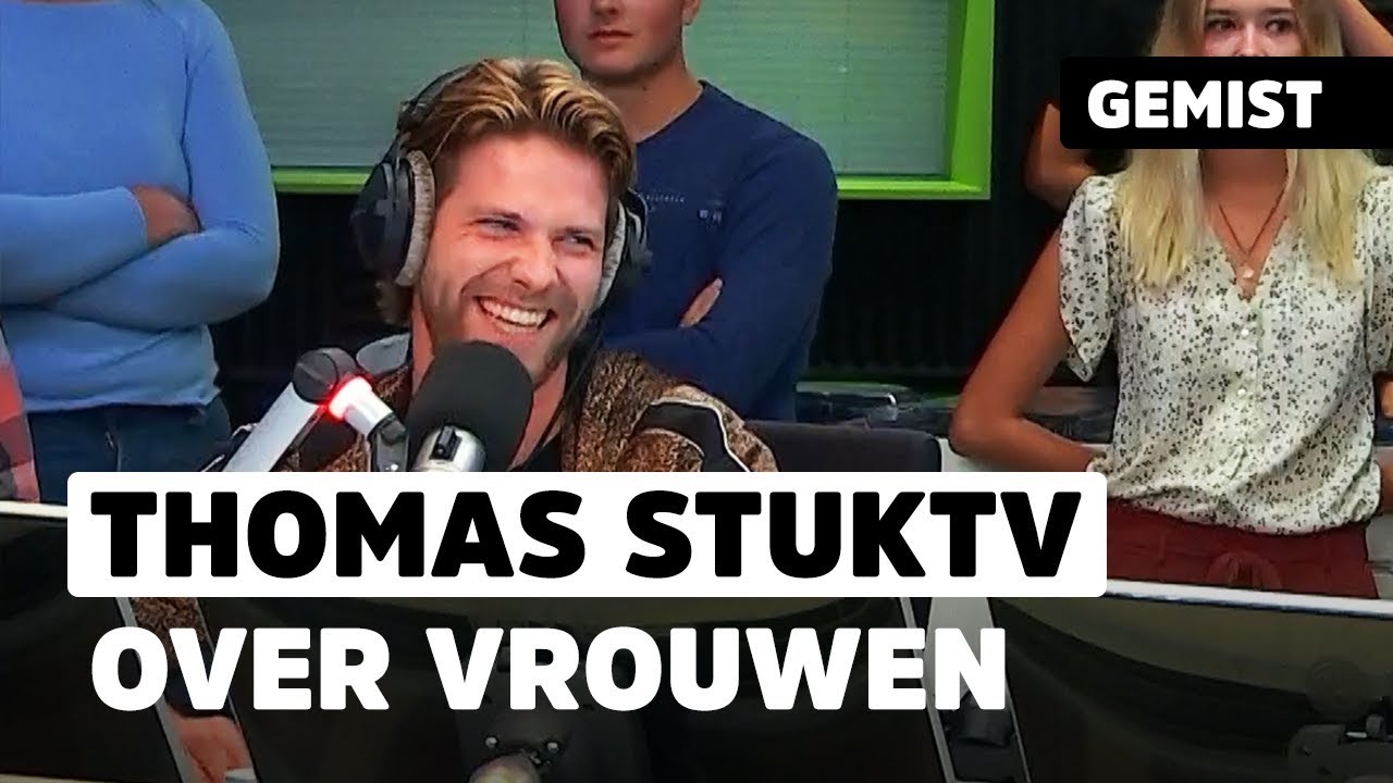 Thomas van StukTV over vrouwen, vrouwen en nog eens.. vrouwen ...
