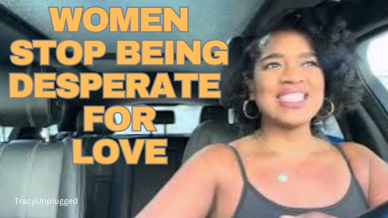 WOMEN! STOP BEING DESPERATE FOR LOVE! #relationshipadvice - YouTube