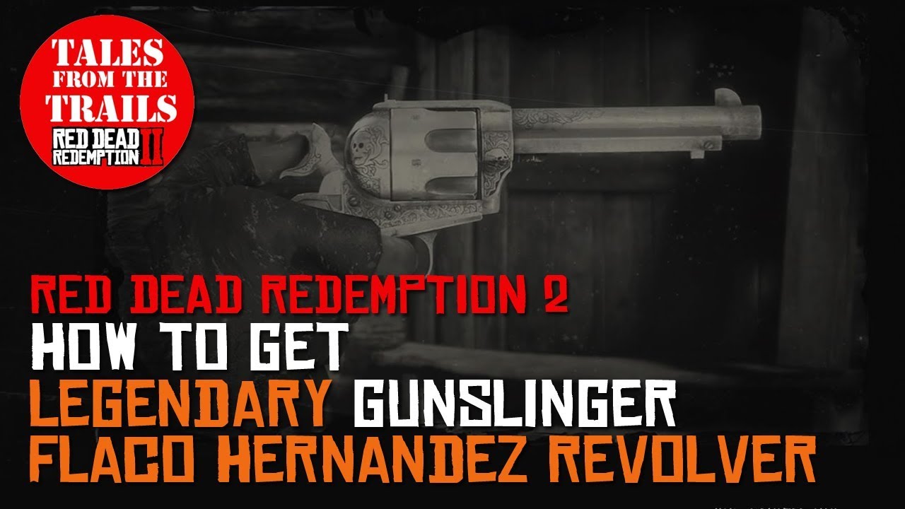 🗣 RDR2: How to get Flaco Hernandez Revolver - Legendary Gunslinger ...
