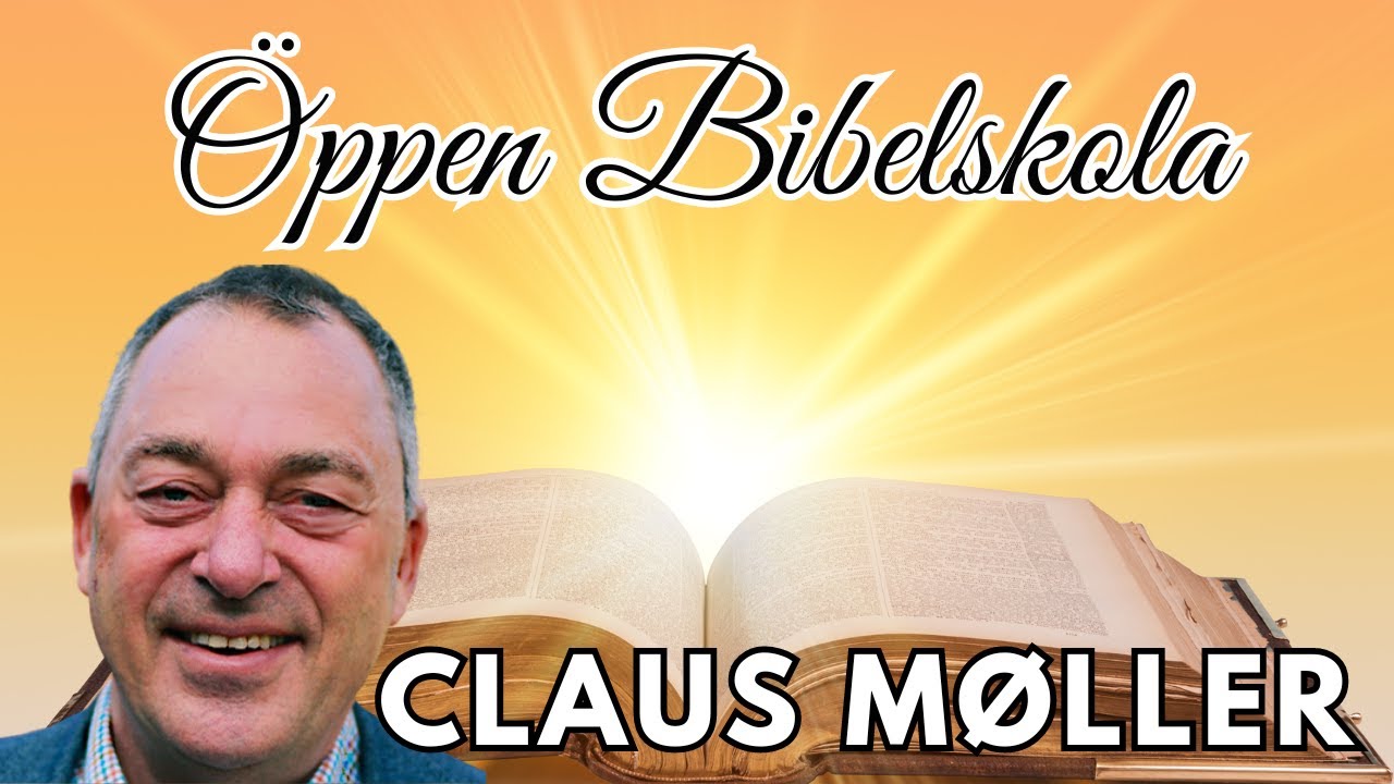 13/10 -22 Öppen bibelskola med Claus Möller - YouTube