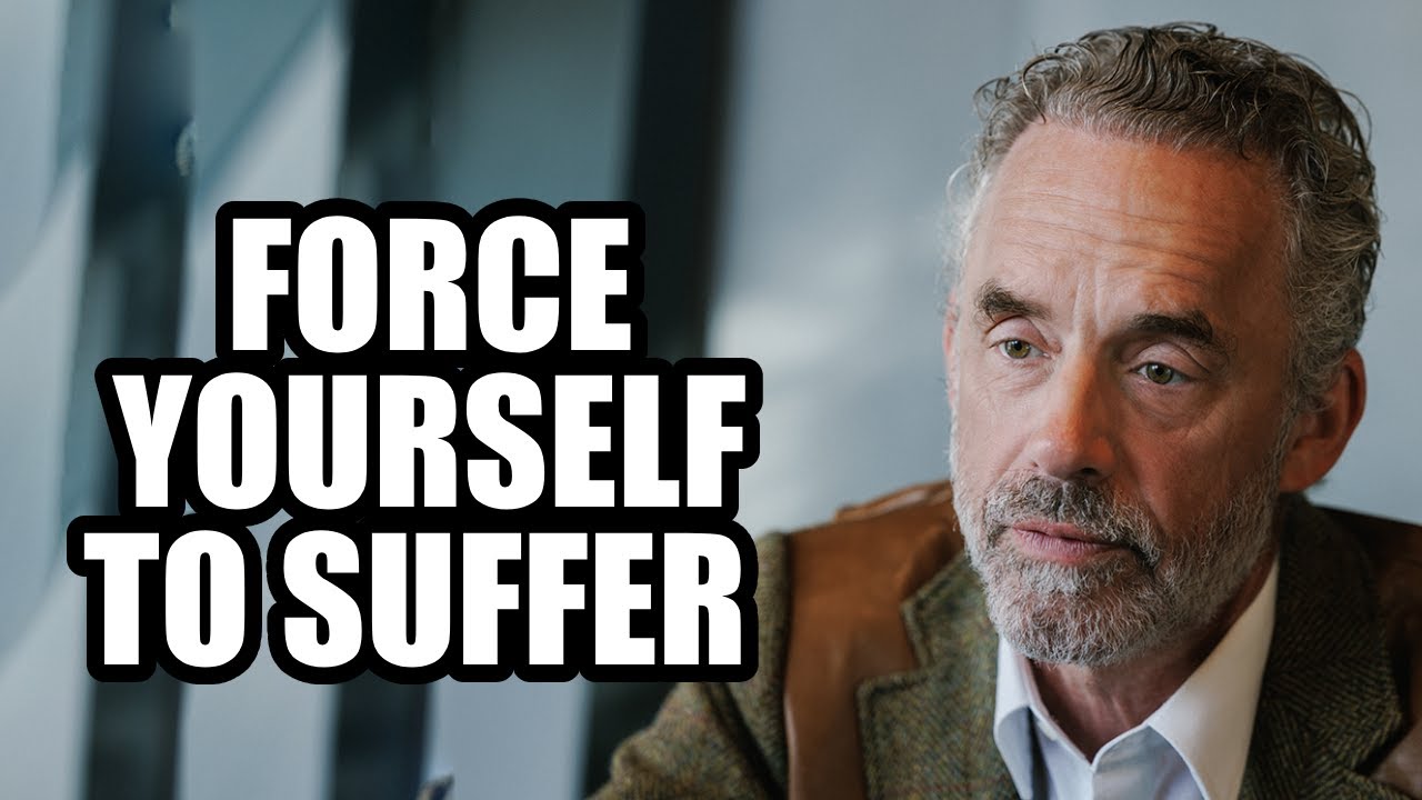 FORCE YOURSELF TO SUFFER - Jordan Peterson (Best Motivational Speech ...
