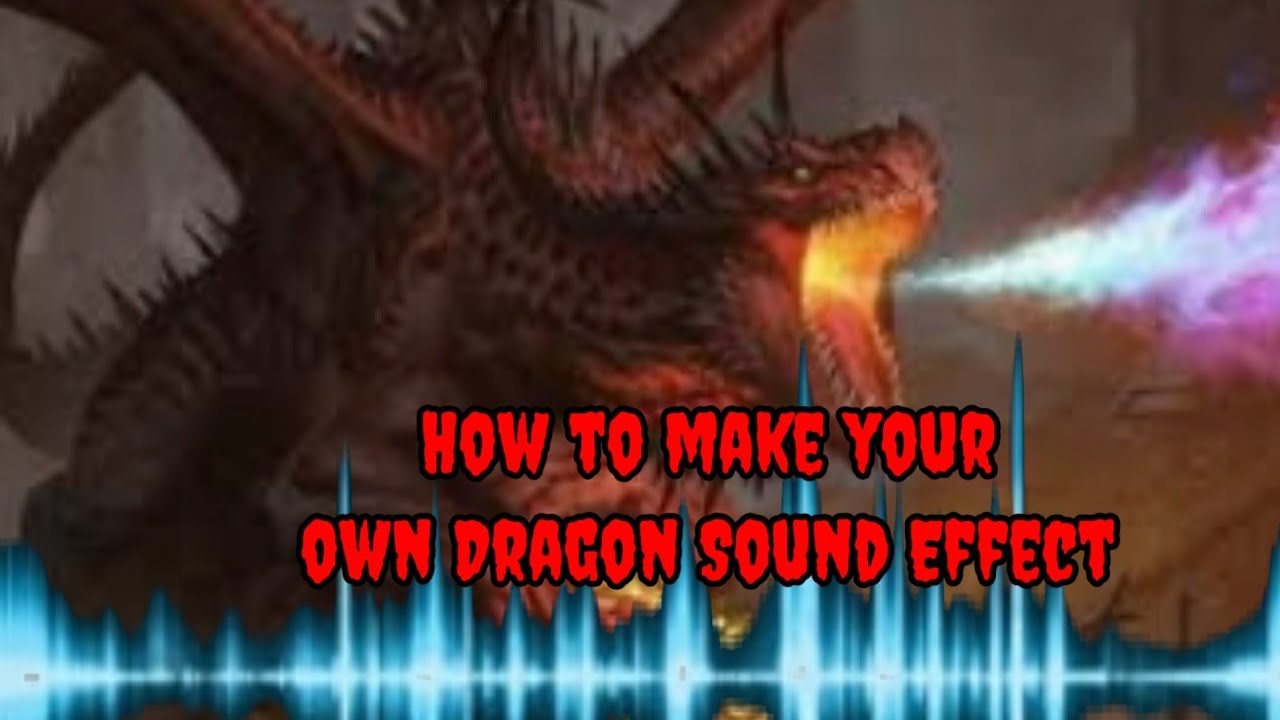 how to make your own Dragon Sound Effects: (School Project) - YouTube