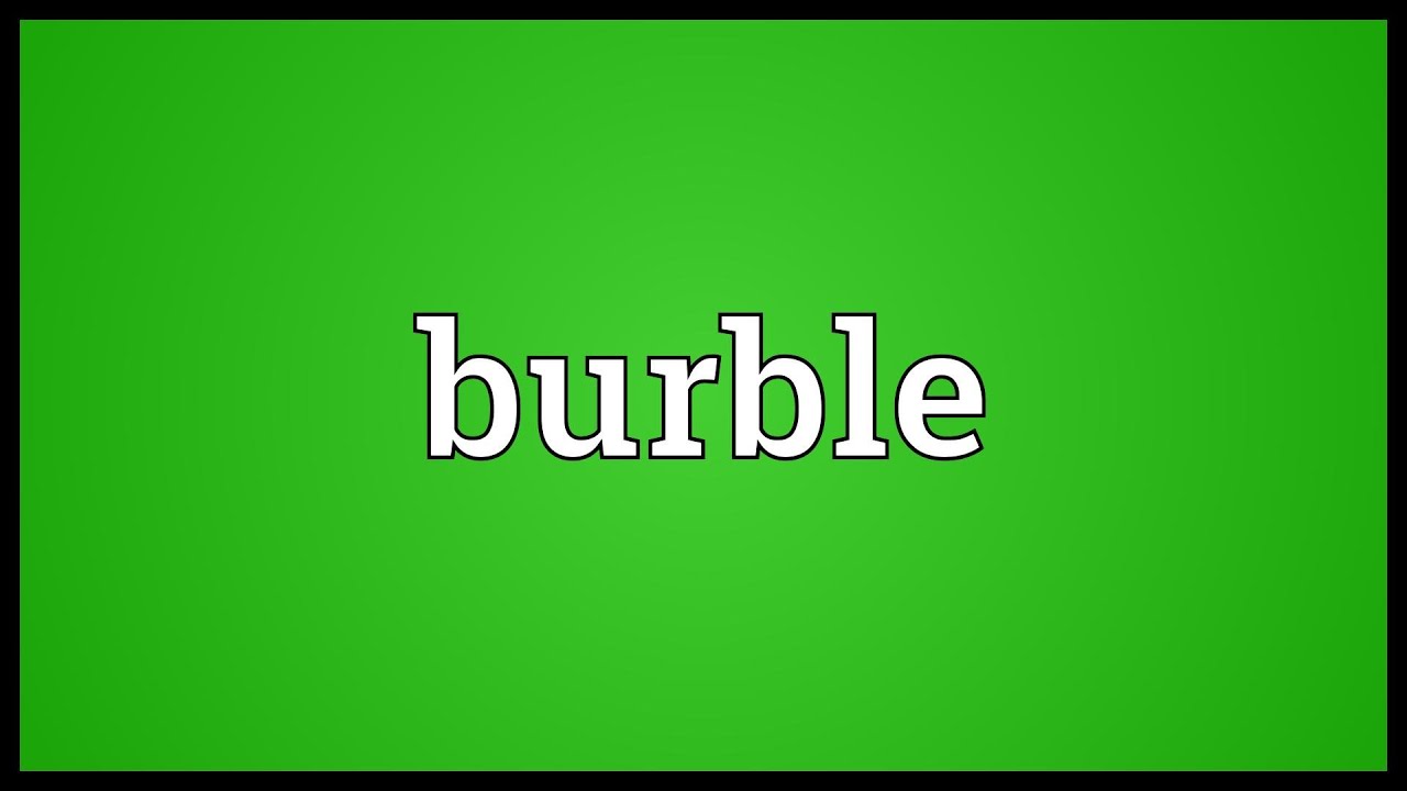 Burble Meaning - YouTube