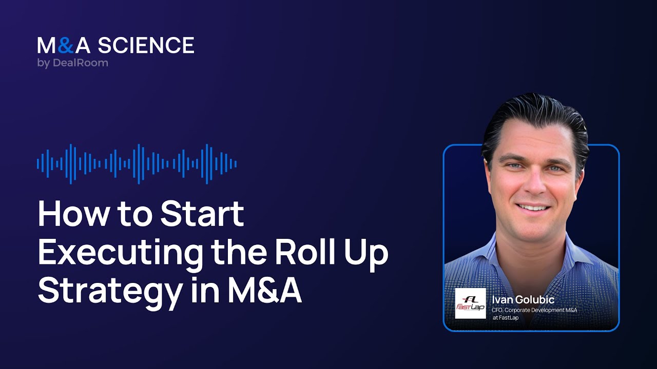 How to Start Executing the Roll Up Strategy in M&A | Ivan Golubic w ...