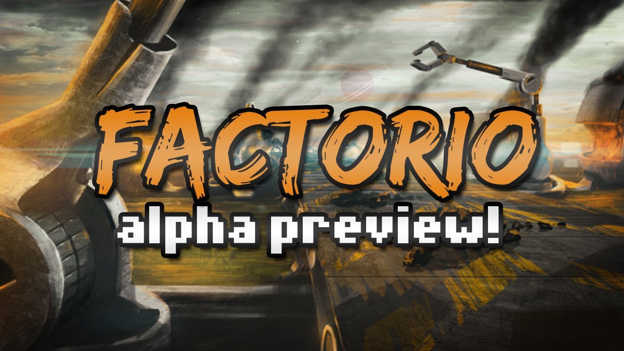 Factorio Alpha Preview! - YouTube