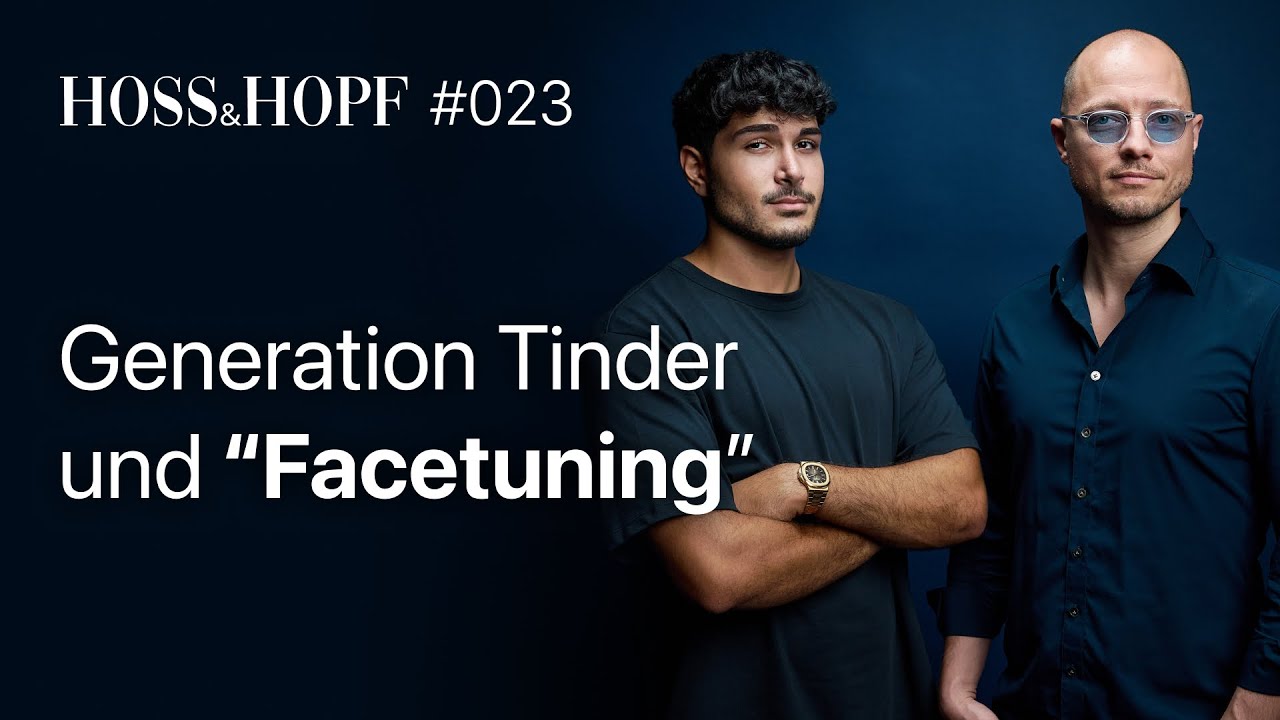 Generation Tinder und "Facetuning" - Hoss & Hopf #23 - YouTube