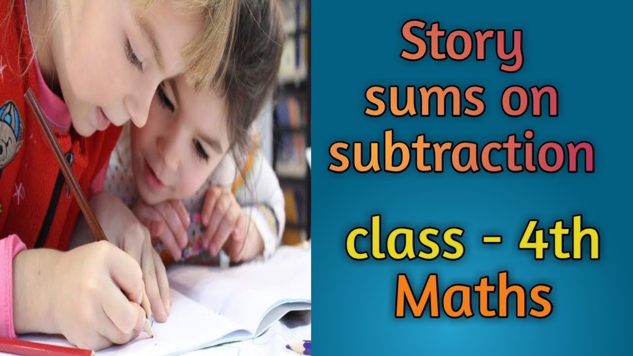 Story Sums On Subtraction For Class 4th YouTube Story Sums On Subtraction For Class 4th YouTube