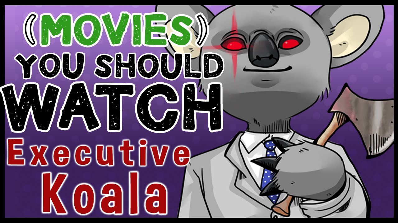 Executive Koala - (Movies) you should watch - YouTube