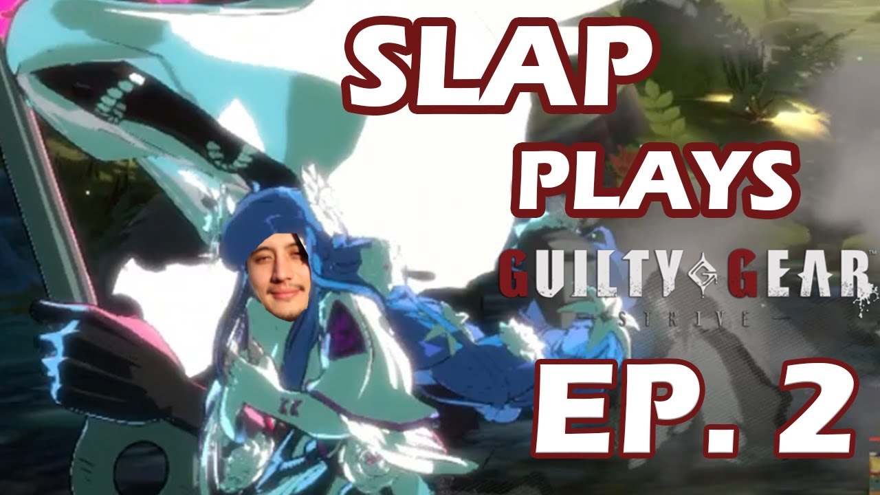 LEARNING TO BREAK THE ICE (Slap Plays GGST EP 2) - YouTube