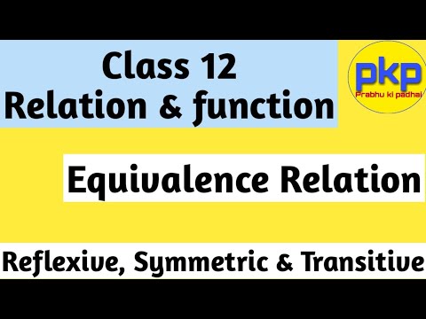 Equivalence Relation// Relation and function//Reflexive, Symmetric ...