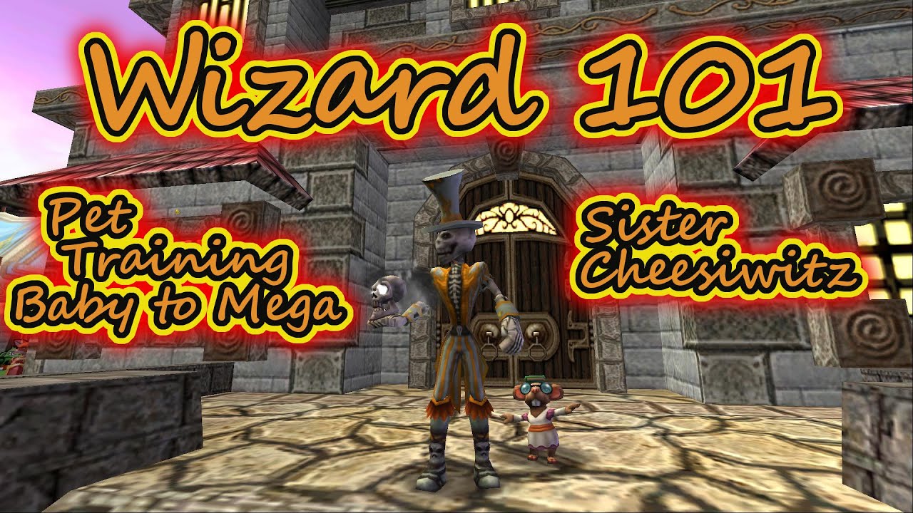 Wizard101: Pet Training Baby to Mega - Sister Cheesiwitz - YouTube