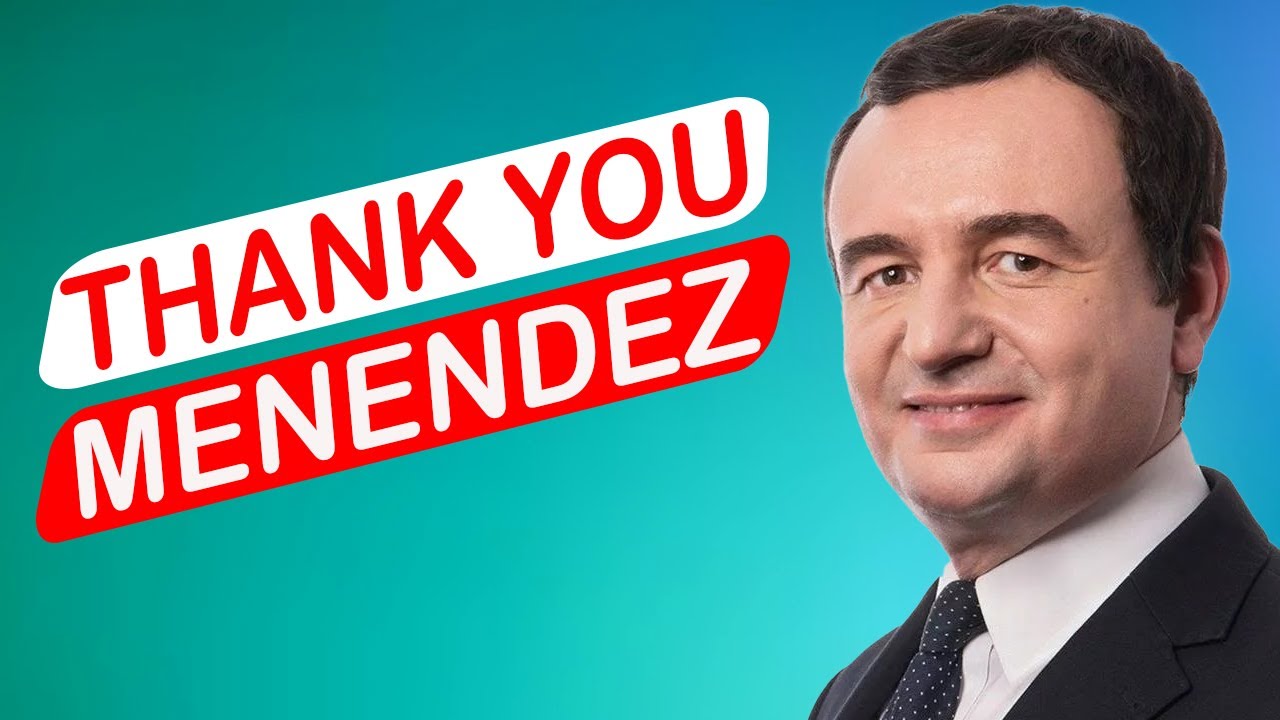 EDITORIAL | Faleminderit Senator Menendez - Shkrim nga Enver Bytyçi ...
