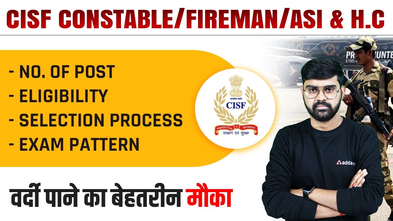CISF CONSTABLE/FIREMAN/ ASI & H.C | NO. OF POST/ ELIGIBILITY/ SELECTION ...