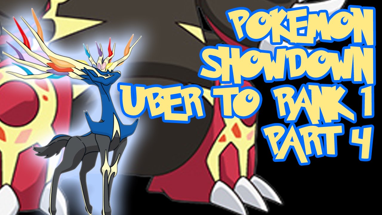 Uber Tier With Xerneas & Friends - PART 4 -Pokemon Showdown Ladder to ...