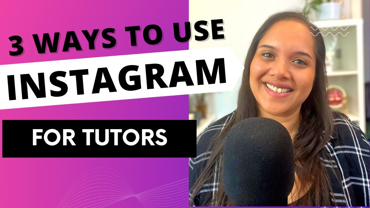 3 Ways To Use Instagram To Attract Students To Your Tutoring Business ...