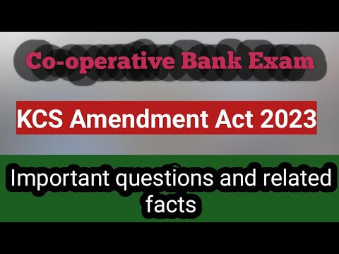 KCS Amendment Act 2023/Important questions and related facts ...
