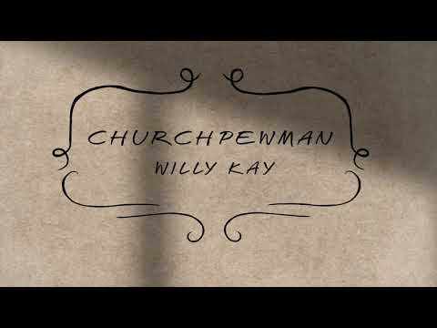 Willy Kay - Church Pew Man [Official Lyric Video]