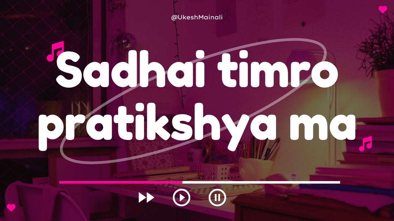 Sadhai Timro Pratikshya Ma : Official Lyrical Video | Nepali Love Song ...