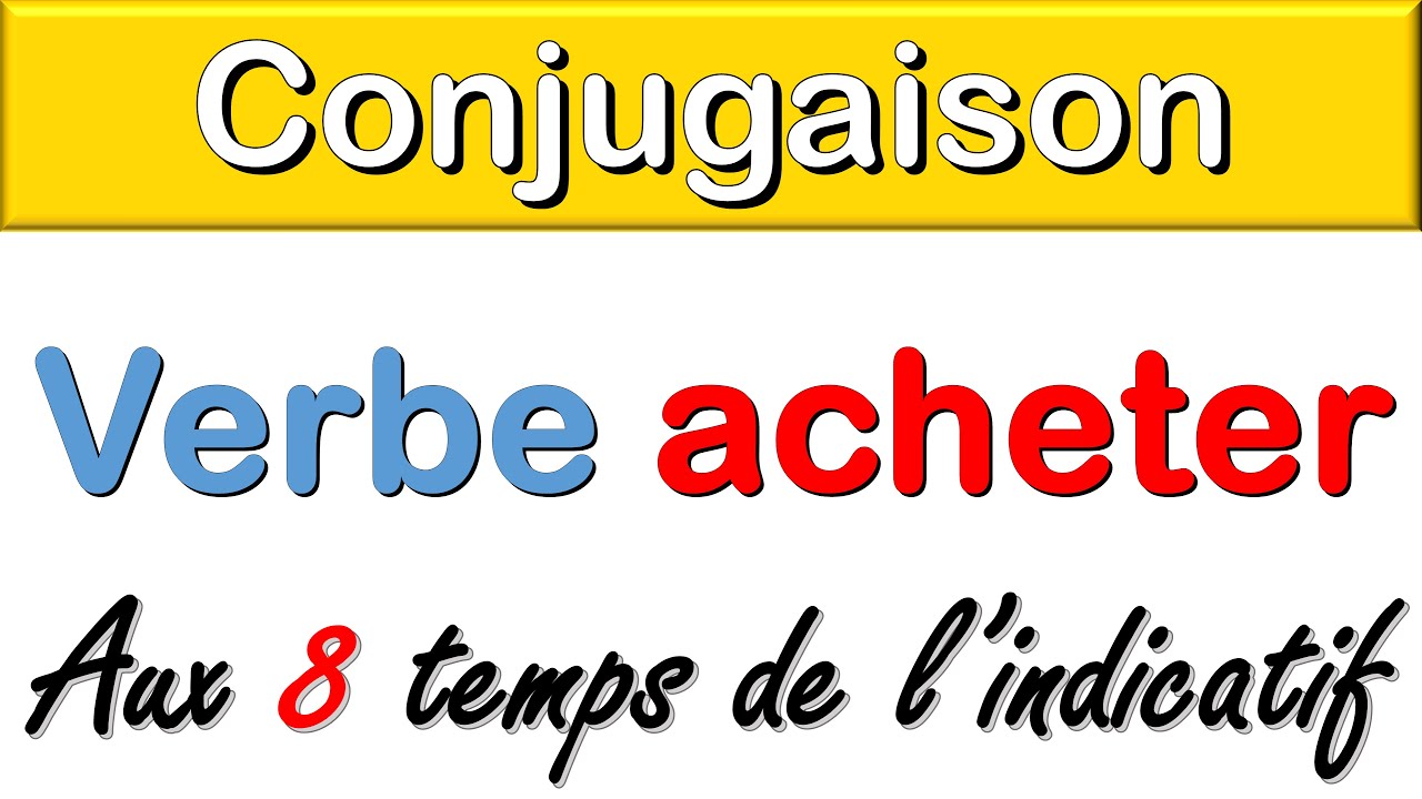 Conjugaison des verbes français | Verbe Acheter - YouTube