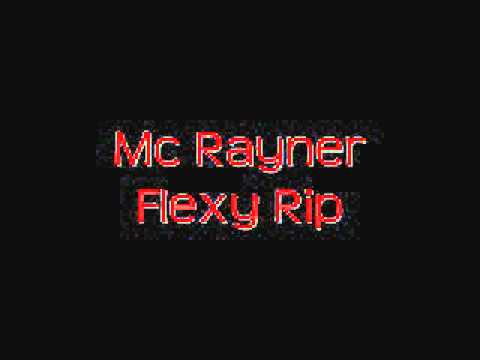 Mc Rayner Flexy Rip - YouTube