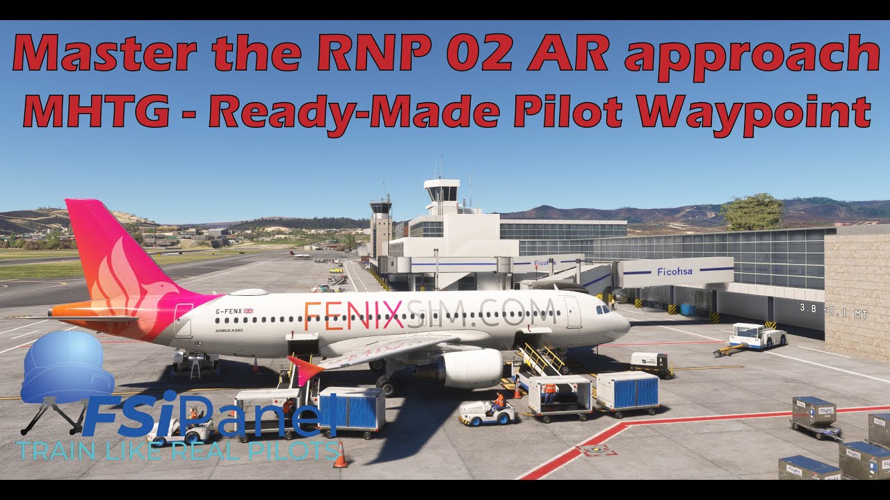 Fenix A320. Mastering the RNP 02 AR Approach at MHTG | Ready-Made Pilot ...