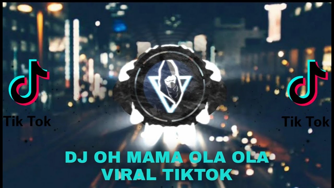 DJ MAMA OLA OLA VIRAL TIKTOK - YouTube