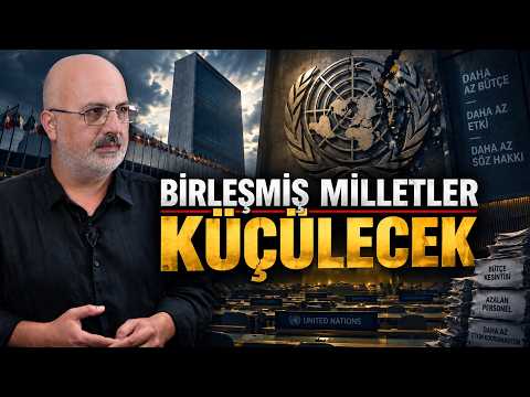 Birleşmiş Milletler Küçülecek... | Yeni Dünya Notları