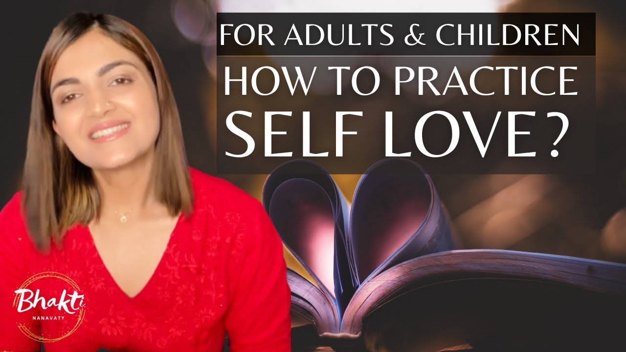 How To Practice Self Love? How Parents Can Teach Children Self Love ...