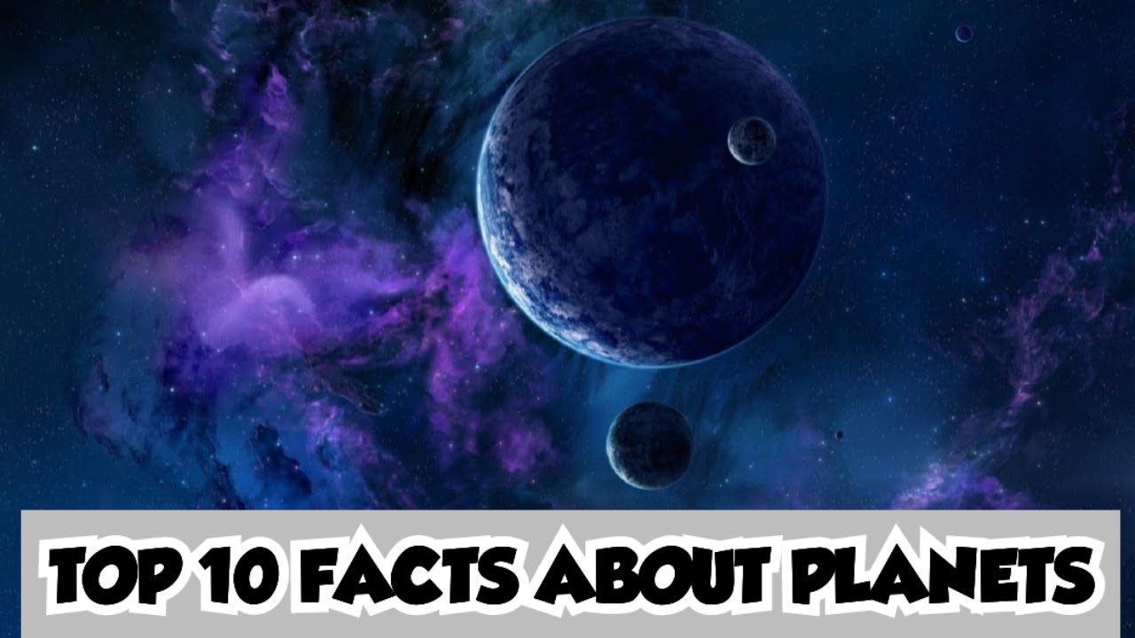 Unveiling the Top 10 Incredible Facts About Planets | Top 10 Planet ...