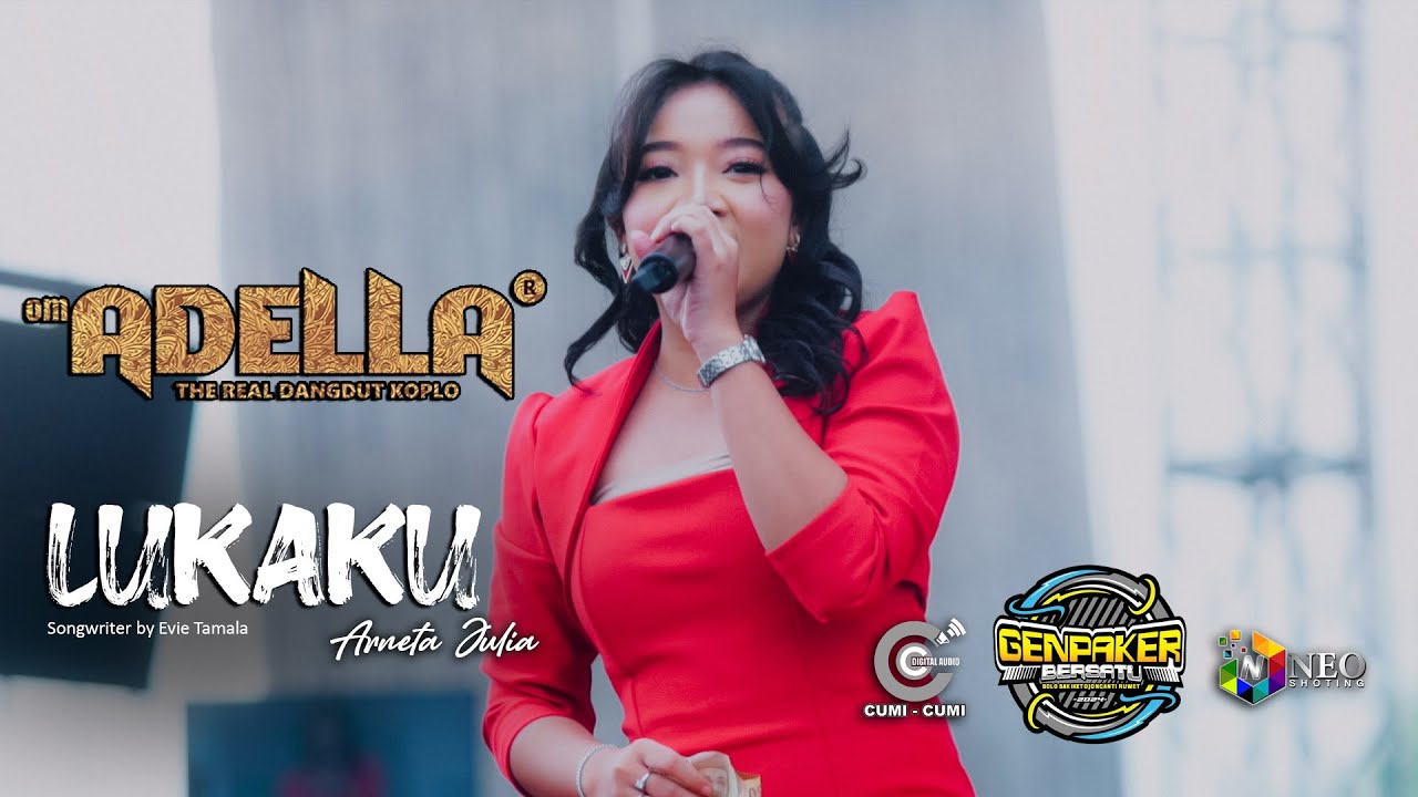 LUKAKU - ARNETA JULIA - OM. ADELLA - CUMI CUMI AUDIO - GENPAKER BERSATU ...