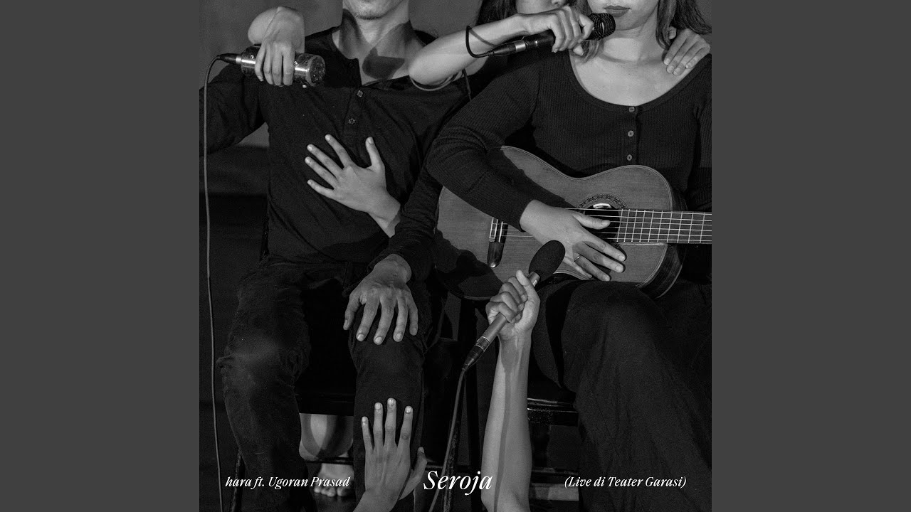 Seroja (feat. Ugoran Prasad) (Live At Teater Garasi) - YouTube Music