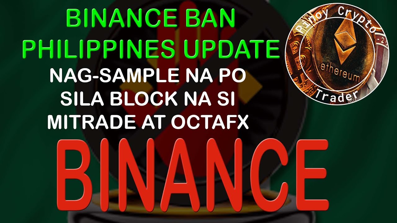 Binance Ban Philippines Update - MiTrade at OctaFX block na - YouTube