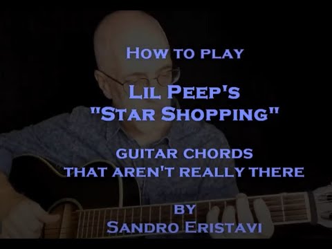 How to play Star Shopping (Lil Peep) - guitar chords that aren't there ...
