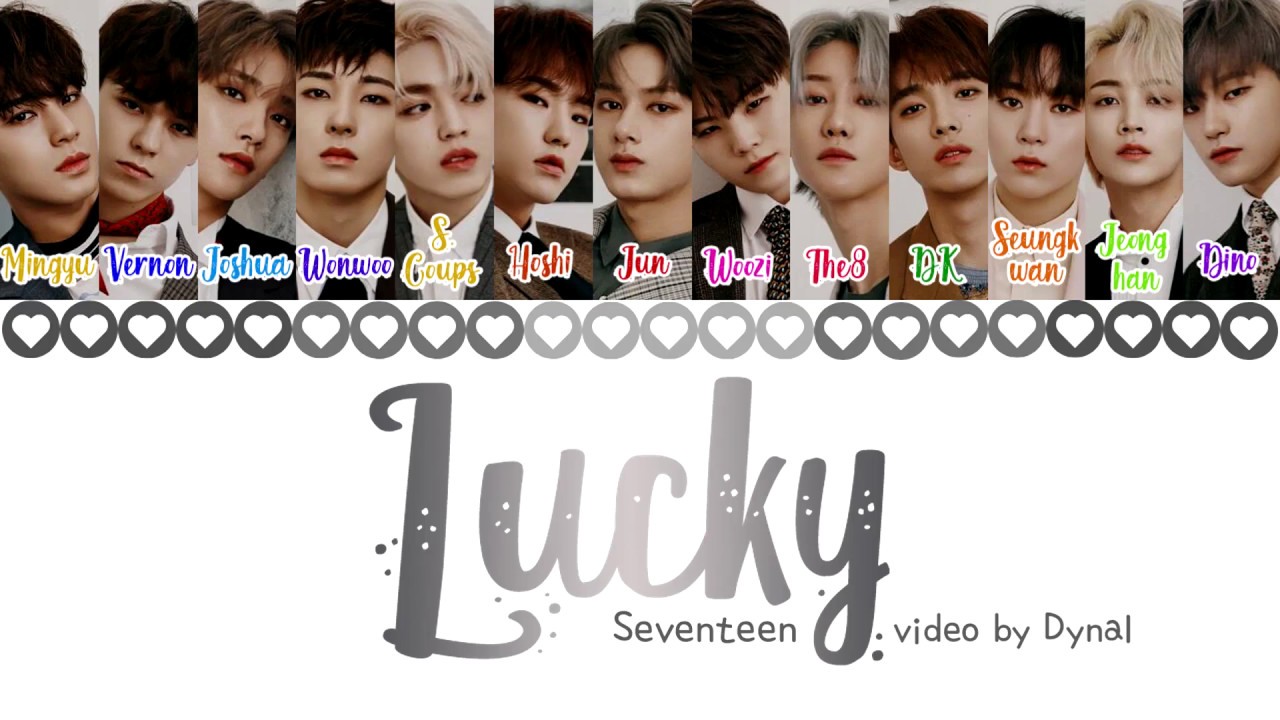 SEVENTEEN - 'LUCKY' (Color Coded Lyrics Eng/Rom/Han/가사)(세븐틴) - YouTube SEVENTEEN - 'LUCKY' (Color Coded Lyrics Eng/Rom/Han/가사)(세븐틴) - YouTube
