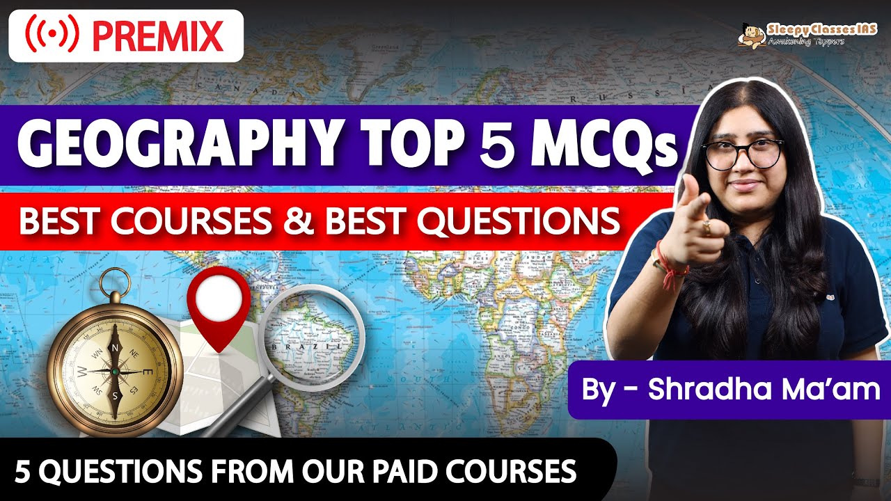 5 MCQs from Our Paid Courses | Geography for UPSC | Pre-Mix Live - YouTube