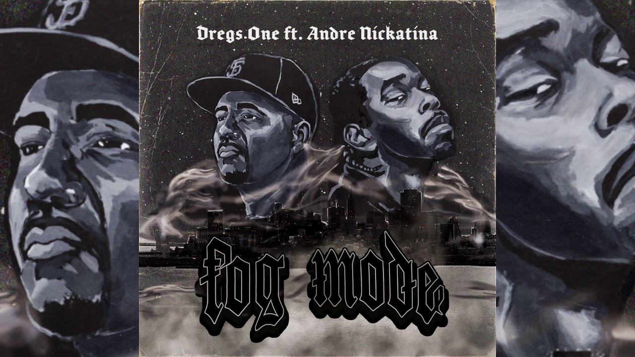 Dregs One x Andre Nickatina - Fog Mode [Exclusive] - YouTube Music