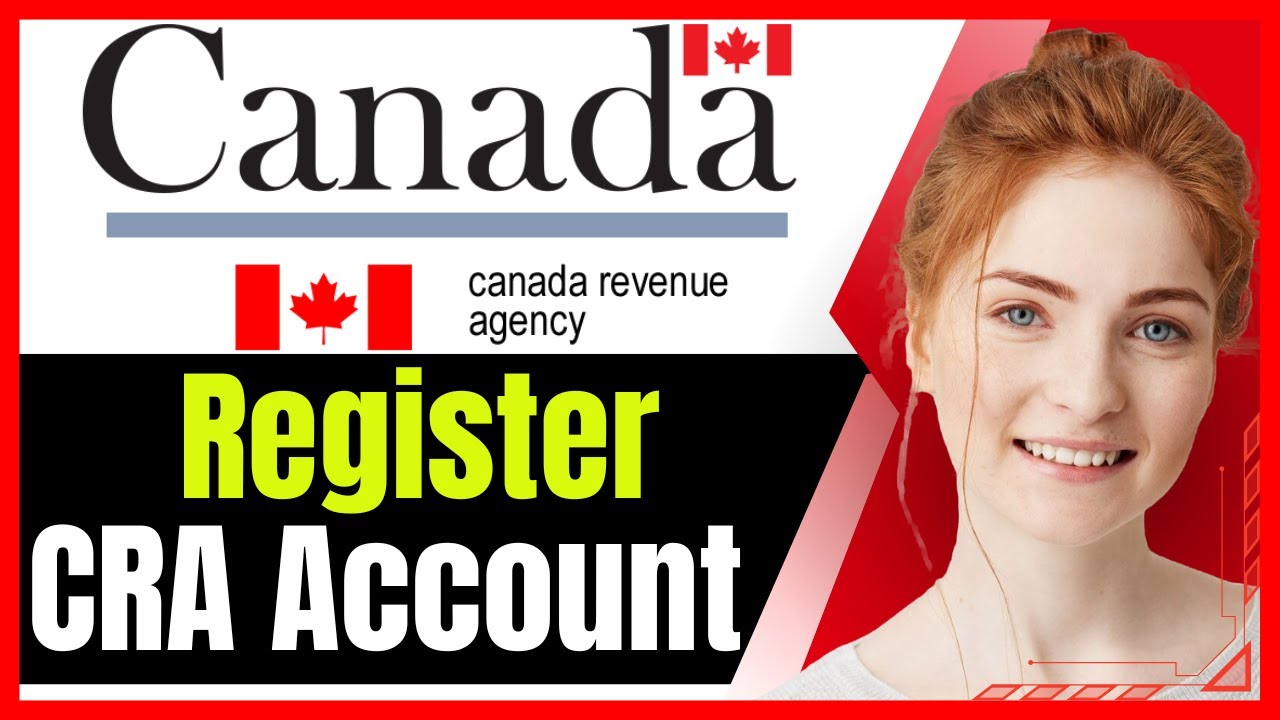 How To Make CRA Account Online For The First Time (Step-by-Step Guide ...