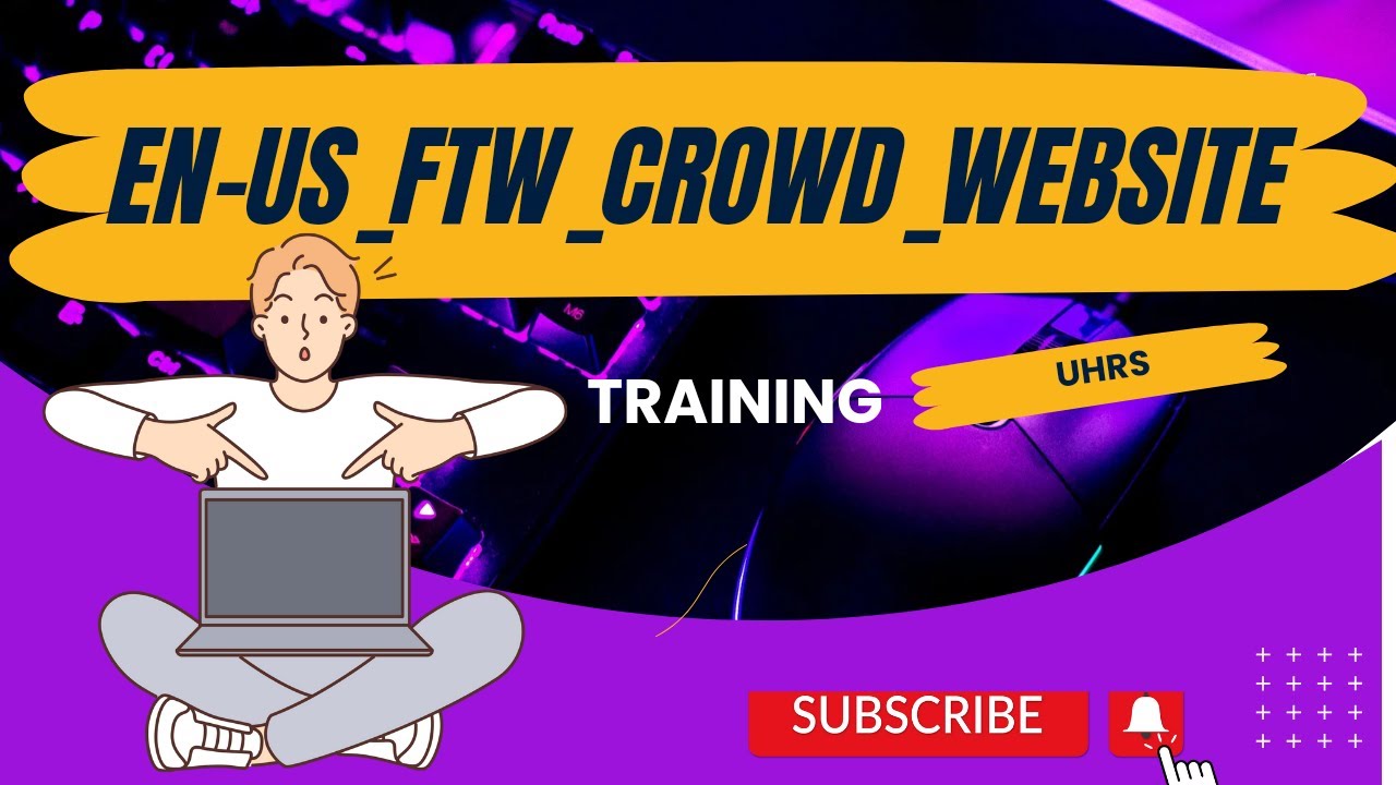 en_US_FTW_Crowd_Website training #uhrsqualification #workfromhome # ...