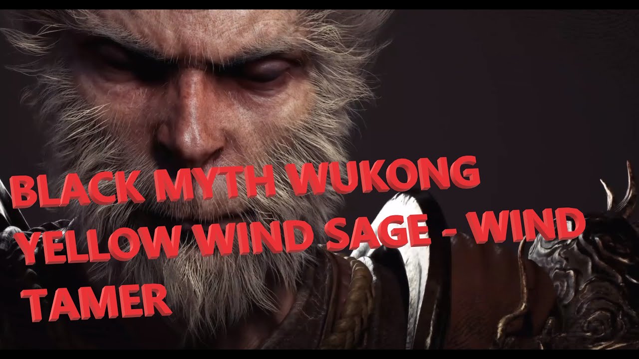 BLACK MYTH WUKONG - YELLOW WIND SAGE- WIND TAMER STRATEGY - YouTube