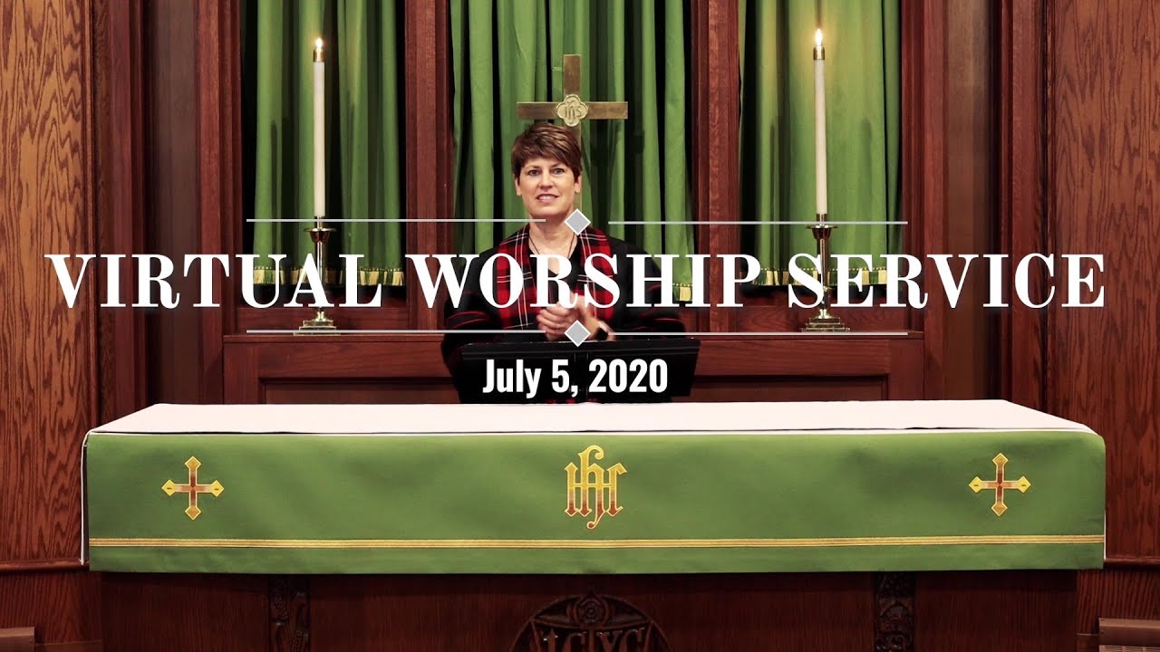Virtual Worship Service July 5, 2020 - YouTube