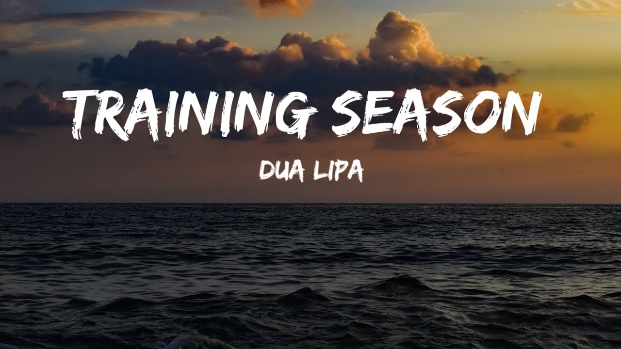 Dua Lipa - Training Season (Lyrics) - YouTube