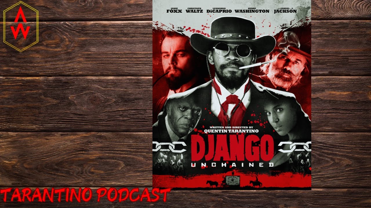 TARANTINO PODCAST EP. 7 DJANGO UNCHAINED - YouTube