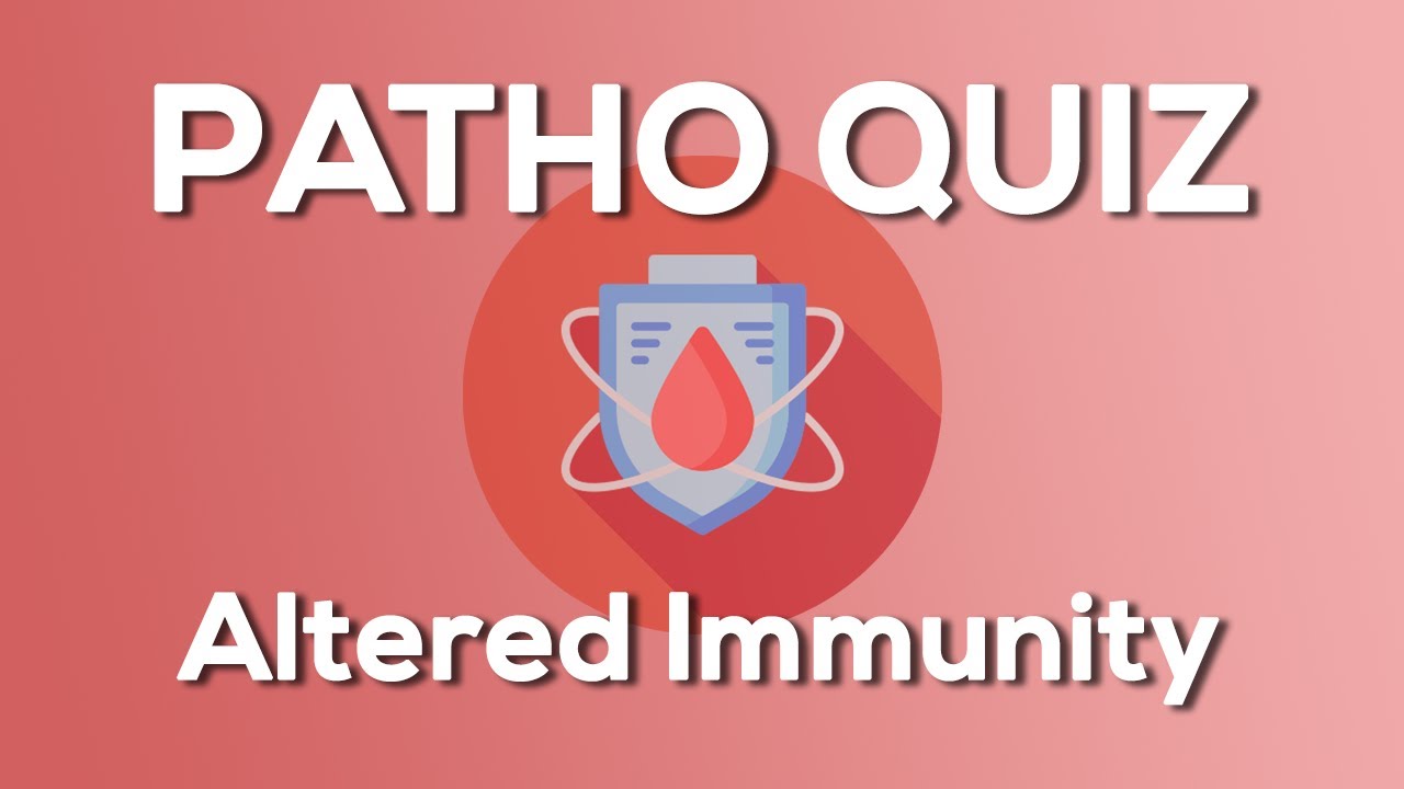 Altered Immunity Quiz (Nursing) - Introduction to Pathophysiology - YouTube