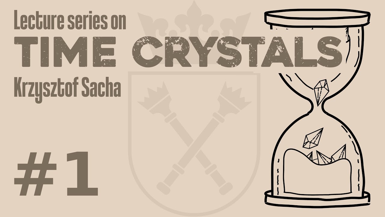 TIME CRYSTALS - Lecture 1 of 15 - YouTube