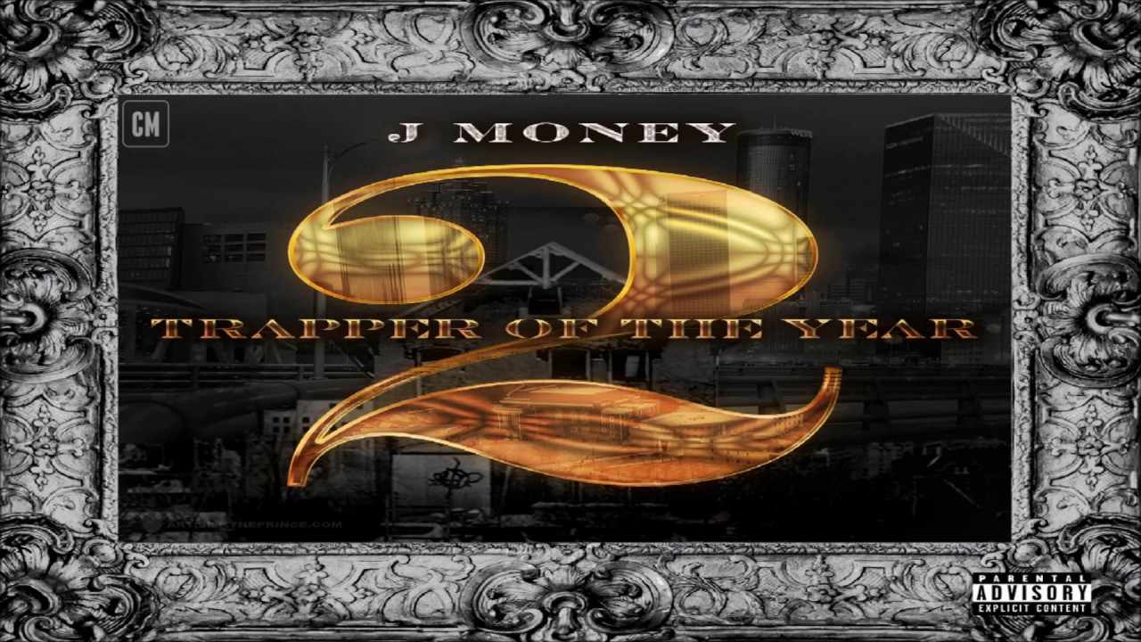 J Money - Trapper Of The Year 2 [FULL MIXTAPE + DOWNLOAD LINK] [2017 ...