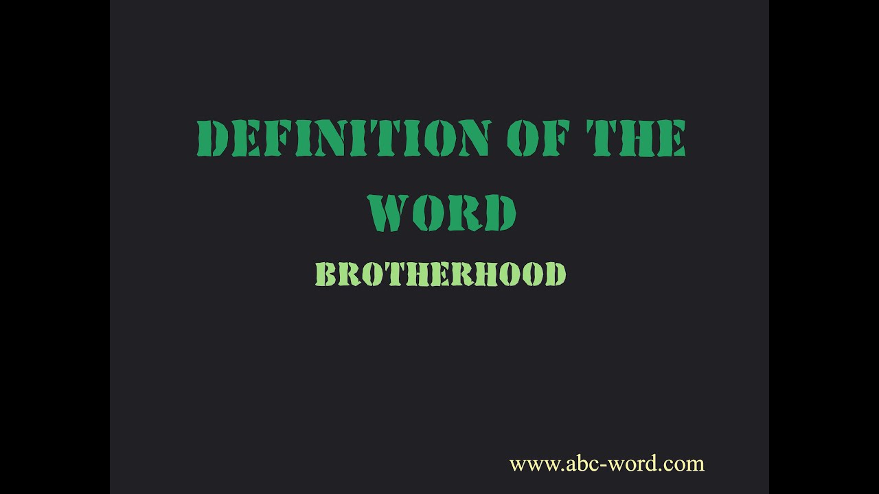 Definition of the word "Brotherhood" - YouTube