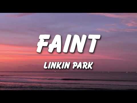 Linkin Park - Faint (Lyrics)