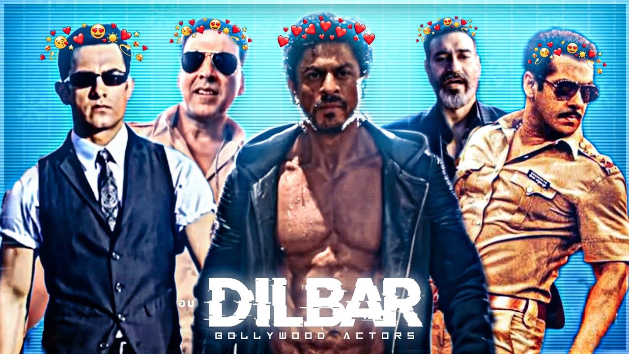 DILBAR - BOLLYWOOD ACTORS Edit | Shahrukh Khan Edit | Salman Khan Edit ...