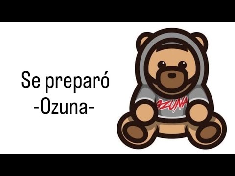Se preparó/Ozuna - YouTube